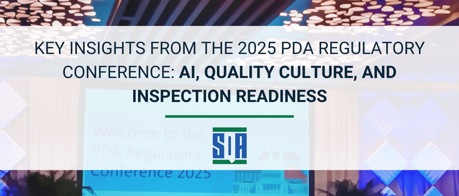 Key Insights from the 2025 PDA Regulatory Conference - SQA Services